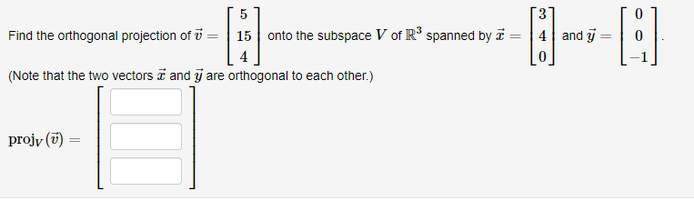 Solved 5 0 0 = 3 4 and y 0 Find the orthogonal projection of | Chegg.com