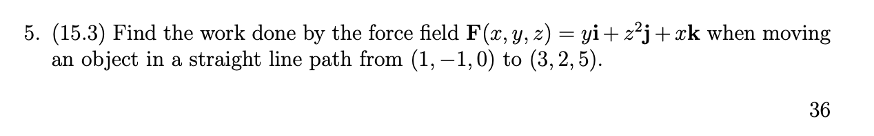Solved Multivariable calculus. Find the work done by the | Chegg.com