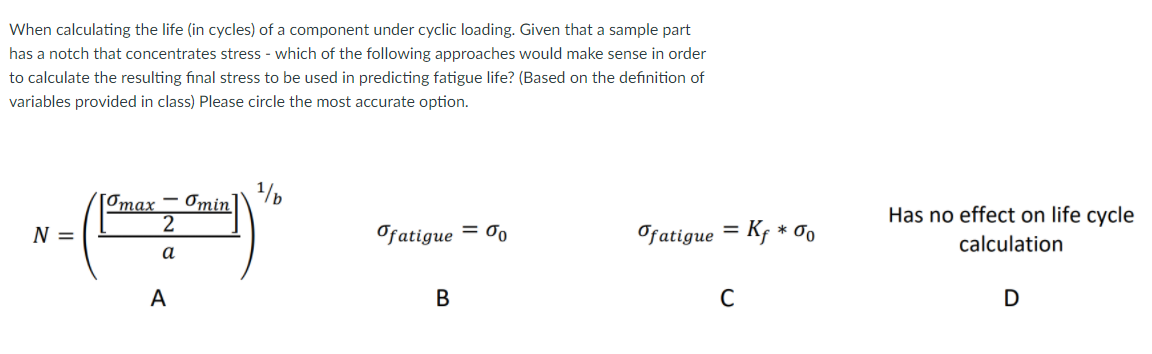 Solved When calculating the life (in cycles) of a component | Chegg.com