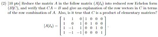 Solved (2) [10 pts) Reduce the matrix A in the follow matrix | Chegg.com