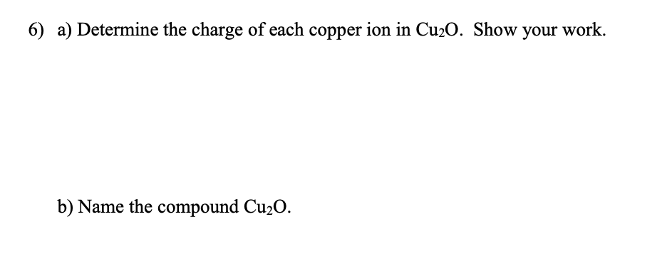 Solved 6) a) Determine the charge of each copper ion in | Chegg.com