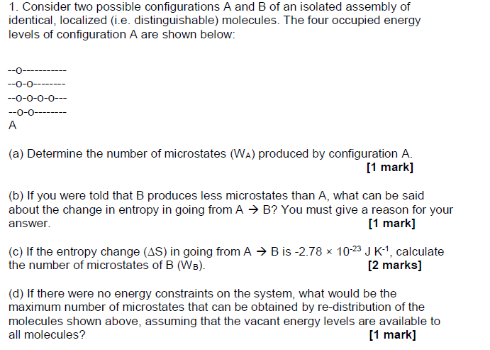[Solved]: 1. Consider two possible configurations ( A )