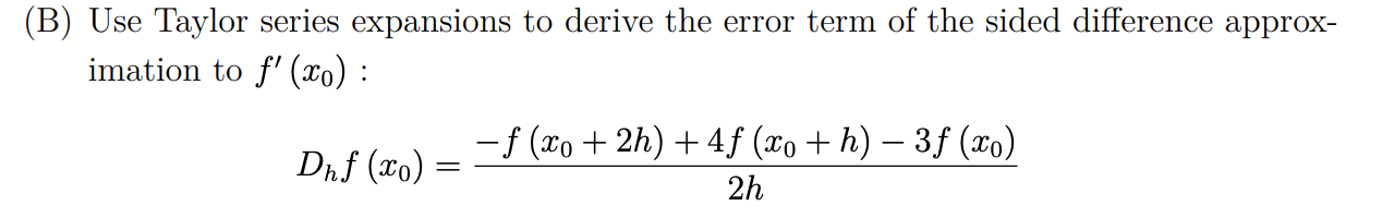 Solved (B) ﻿Use Taylor series expansions to derive the error | Chegg.com