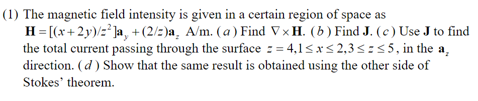 Solved (1) The magnetic field intensity is given in a | Chegg.com