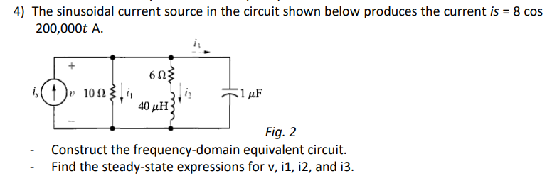 Solved 4) The sinusoidal current source in the circuit shown | Chegg.com