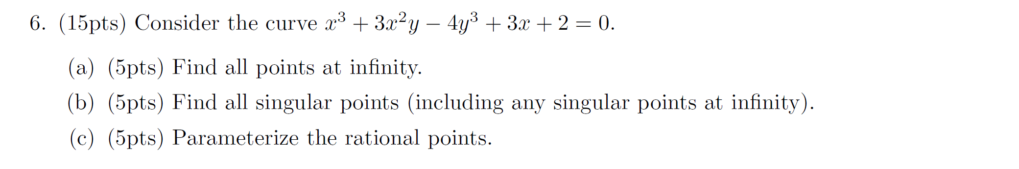 Solved 6. (15pts) Consider the curve 23 + 3x2y – 4y3 + 3x + | Chegg.com