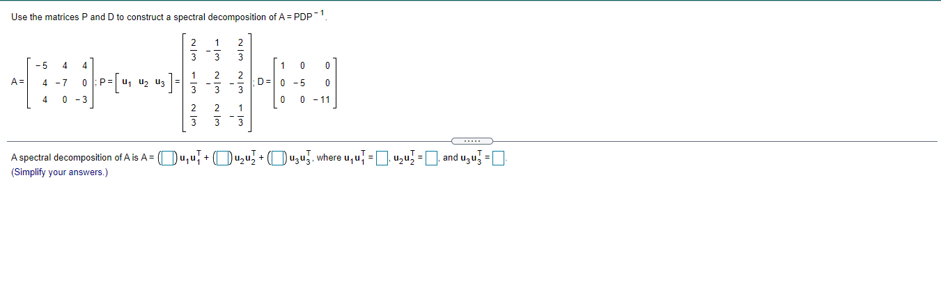 Solved Use the matrices P and D to construct a spectral | Chegg.com
