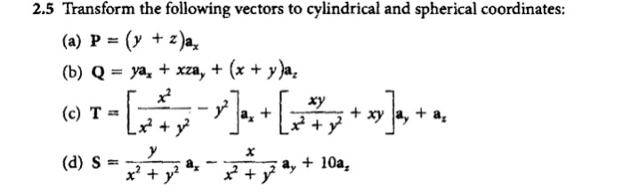 Solved Transform the following vectors to cylindrical and | Chegg.com