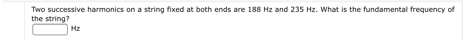 Solved Two successive harmonics on a string fixed at both | Chegg.com