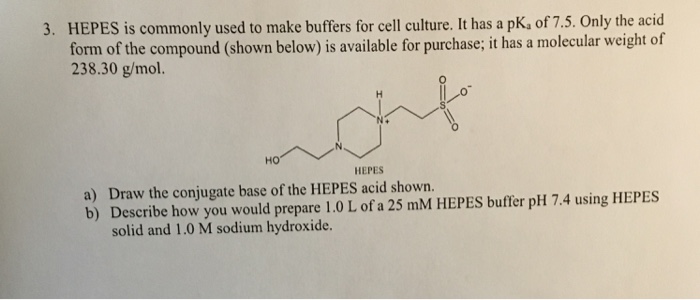 Solved 3. HEPES is commonly used to make buffers for cell | Chegg.com