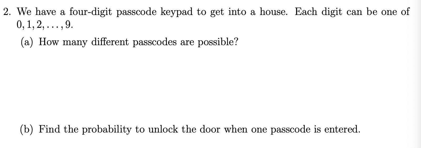 Solved 2. We have a four-digit passcode keypad to get into a | Chegg.com