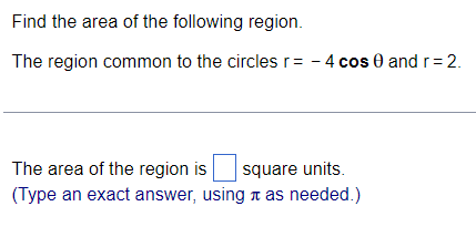 Solved Find the area of the following region. The region | Chegg.com