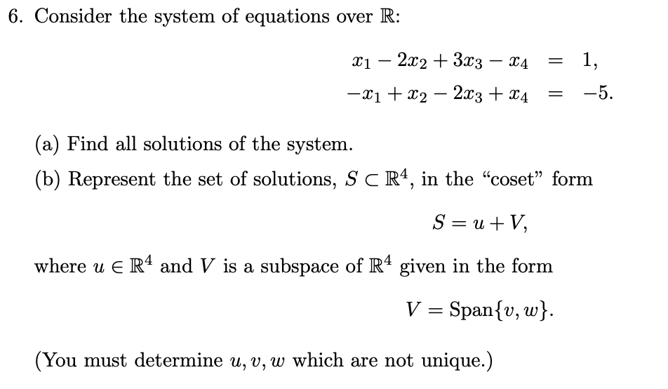 Solved 6. Consider the system of equations over R: = 1, X1 – | Chegg.com