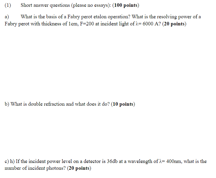 Solved (1) Short answer questions (please no essays): (100 | Chegg.com