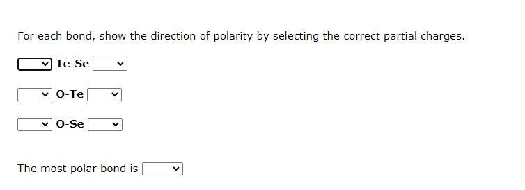 Solved For each bond, show the direction of polarity by | Chegg.com
