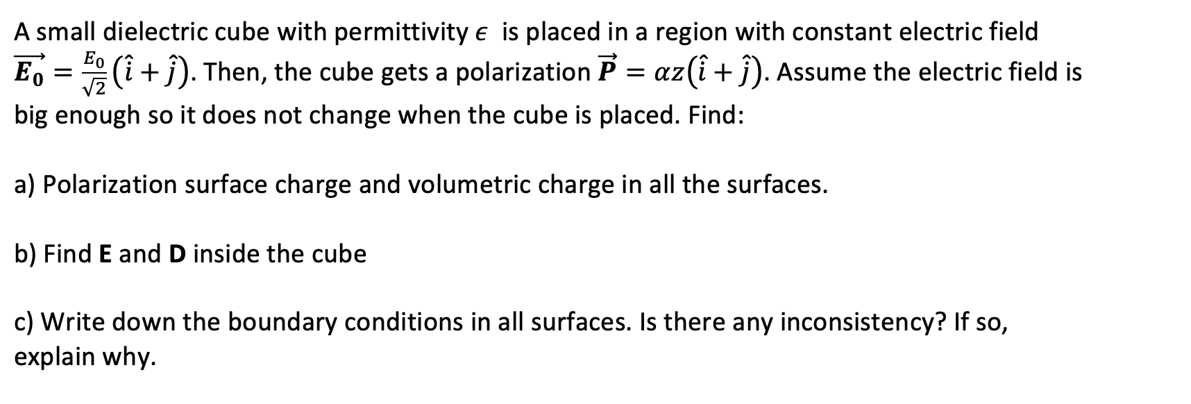 Solved A small dielectric cube with permittivity e is placed | Chegg.com