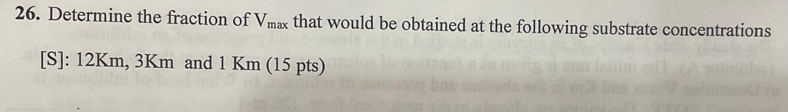 Solved 26. Determine the fraction of Vmax that would be | Chegg.com