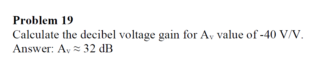 Solved Problem 19 Calculate the decibel voltage gain for Av | Chegg.com