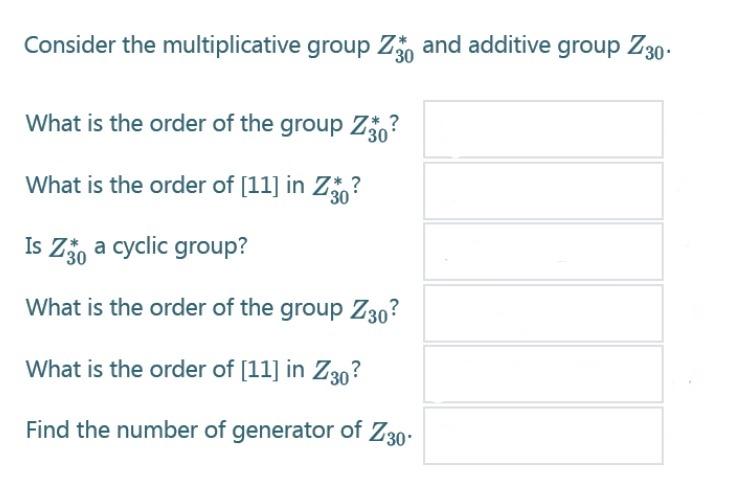 Solved Consider the multiplicative group Z30 and additive | Chegg.com