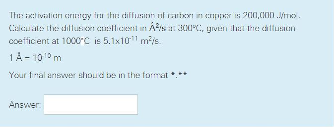 Solved The activation energy for the diffusion of carbon in | Chegg.com