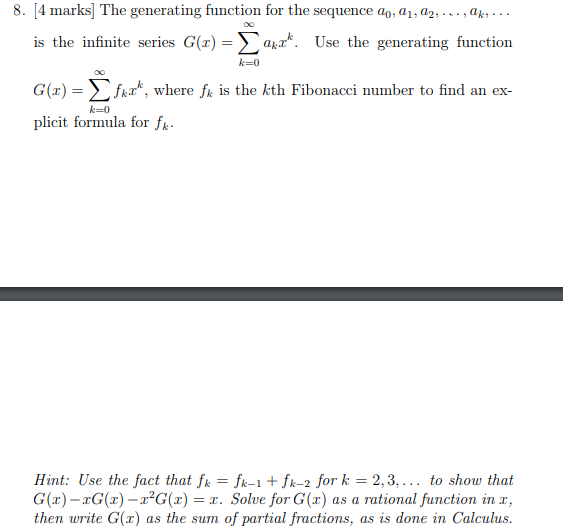 Solved 8. [4 marks] The generating function for the sequence | Chegg.com