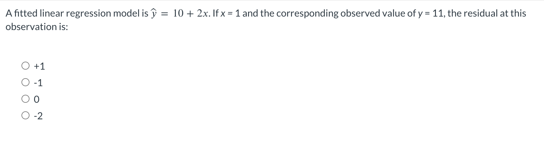 Solved A fitted linear regression model is y^=10+2x. If x=1 | Chegg.com