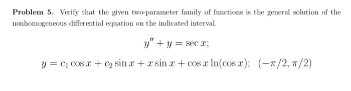 Solved Problem 5. Verify that the given two-parameter family | Chegg.com