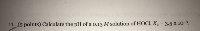 Solved Calculate the pH of a 0.13 M solution of HOCl, Ka = | Chegg.com