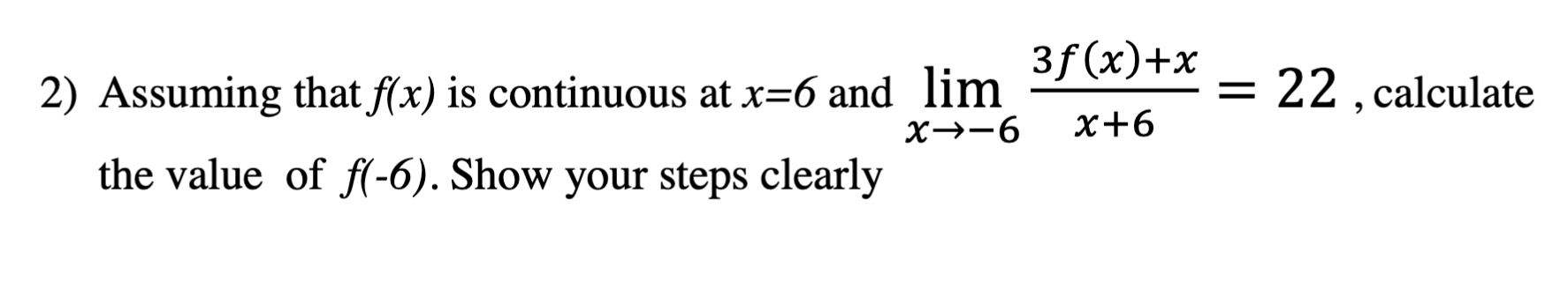 Solved Assuming that f(x) is continuous at x=6 and lim 𝑥→−6 | Chegg.com