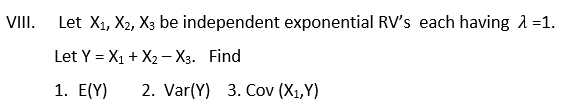 Solved VIII. Let X1,X2,X3 be independent exponential RV's | Chegg.com