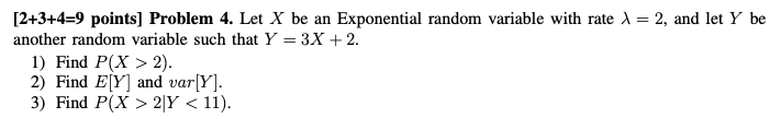 Solved [2+3+4=9 points] Problem 4. Let X be an Exponential | Chegg.com