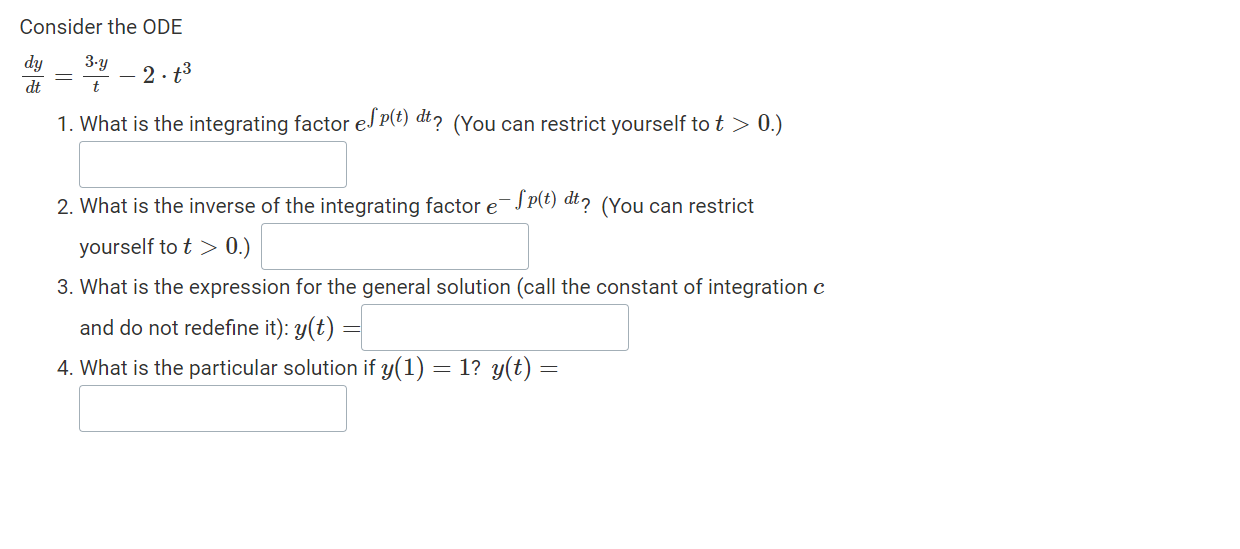 Solved Consider the ODE dtdy=t3⋅y−2⋅t3 1. What is the | Chegg.com
