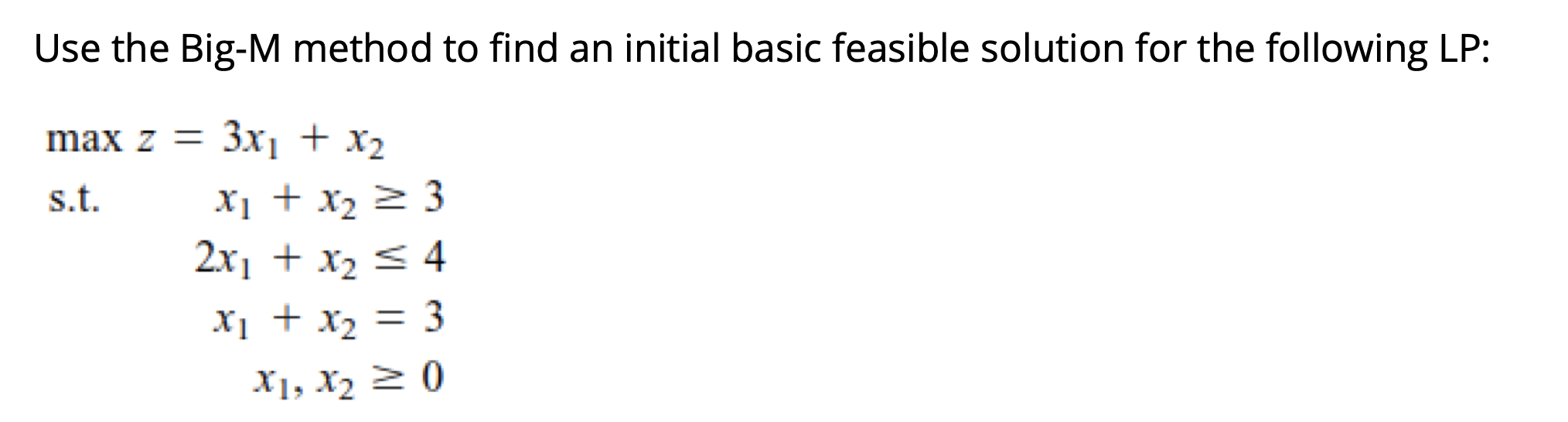 Solved Use the Big-M method to find an initial basic | Chegg.com