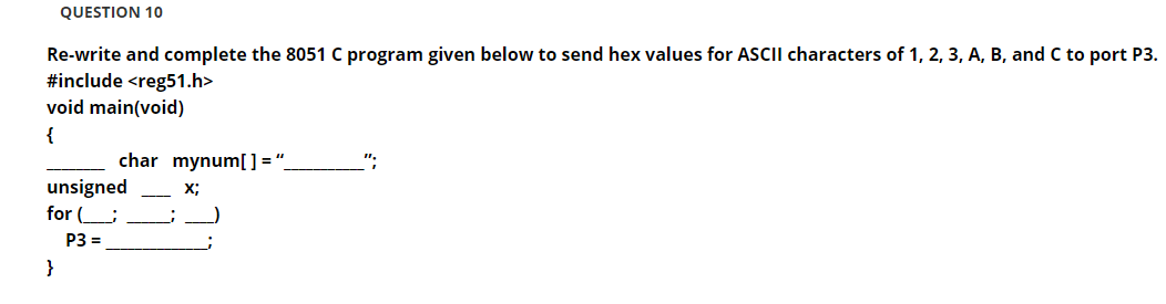 Solved Question 10 Re Write And Complete The 8051 C Program 9086