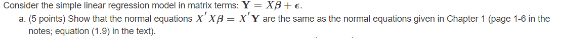 Solved Consider the simple linear regression model in matrix | Chegg.com