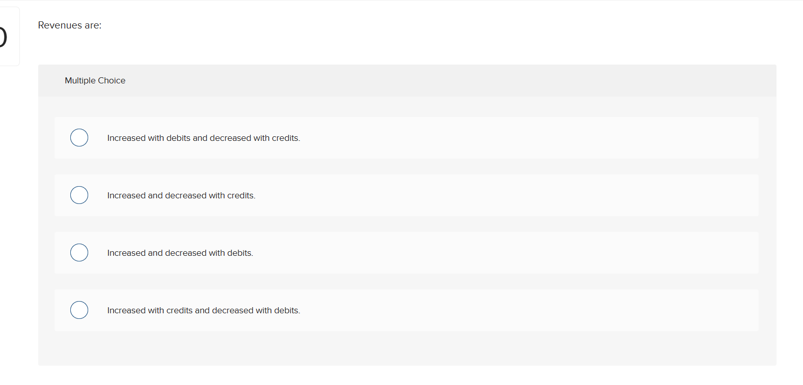 Solved Revenues are: Multiple Choice Increased with debits | Chegg.com