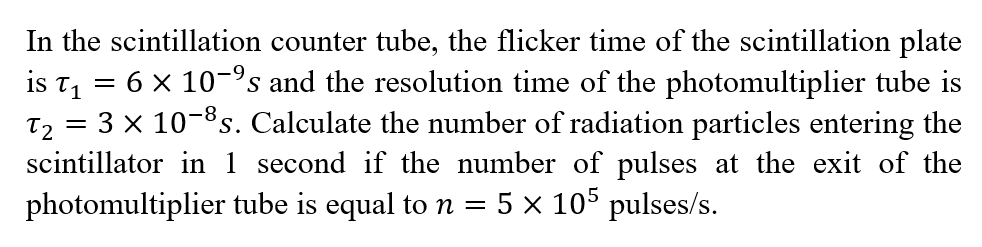 Solved In the scintillation counter tube, the flicker time | Chegg.com