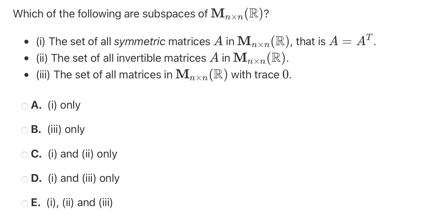 Solved Which of the following are subspaces of Mn×n(R) ? - | Chegg.com
