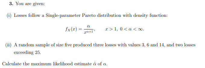 Solved 3. You are given: (i) Losses follow a | Chegg.com