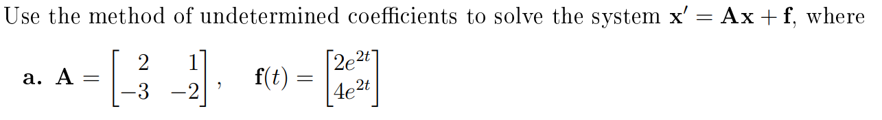 Solved Use the method of undetermined coefficients to solve | Chegg.com