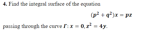 Solved 4. Find the integral surface of the equation | Chegg.com