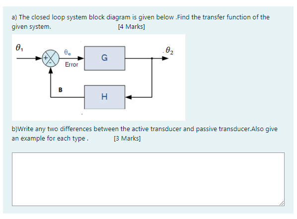 Solved a) The closed loop system block diagram is given | Chegg.com