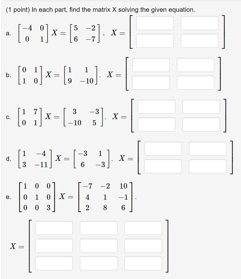 Solved (1 point) In each part, find the matrix X solving the | Chegg.com