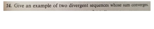 Solved 14. Give an example of two divergent sequences whose | Chegg.com