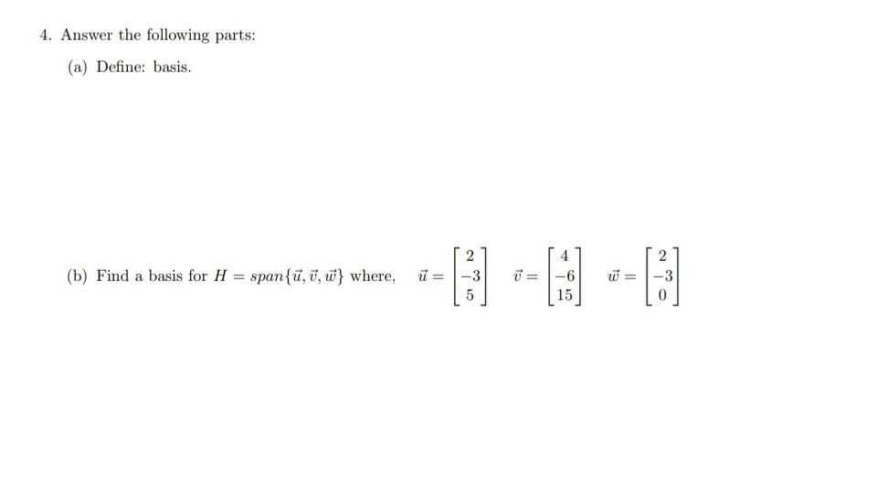 Solved 4. Answer the following parts: (a) Define: basis. [4] | Chegg.com