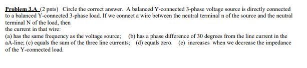 Solved Problem 3.A (2 pnts) Circle the correct answer. A | Chegg.com