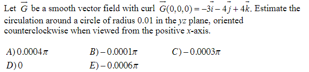 Solved Let G be a smooth vector field with curl G(0,0,0) = | Chegg.com