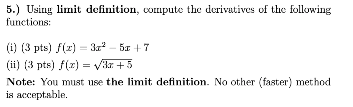 Solved 5.) Using limit definition, compute the derivatives | Chegg.com