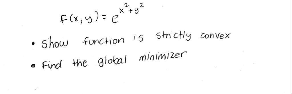 Solved f(x,y)=ex2+y2 - Show function is strictly convex - | Chegg.com
