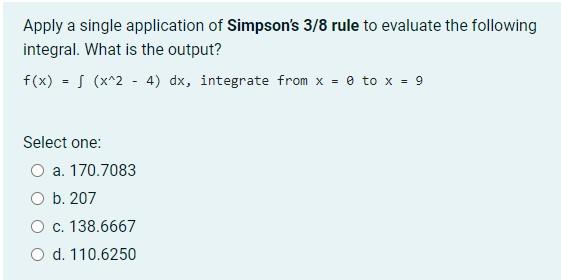 Solved Apply a single application of Simpson's 3/8 rule to | Chegg.com